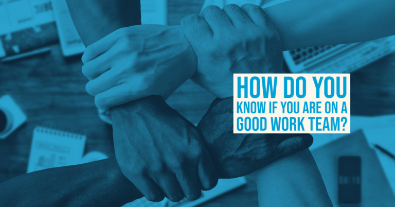 How do you know if you are on a good work team? - CommStorm